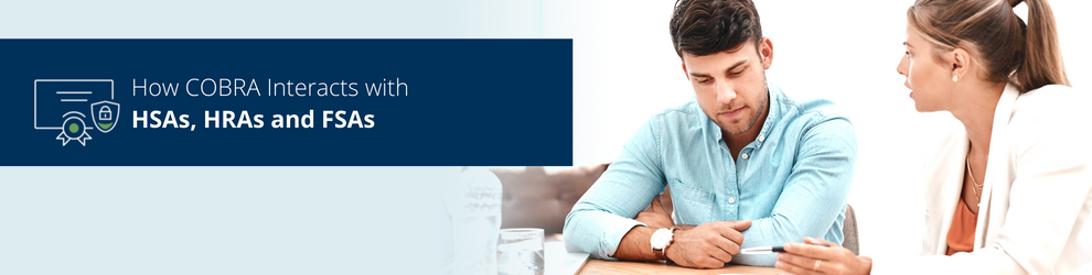 How COBRA Plans Interact with HSA, HRA, and FSA Benefits